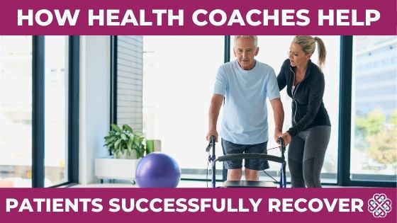 How Health Coaches Help Patients towards a Successful Recovery